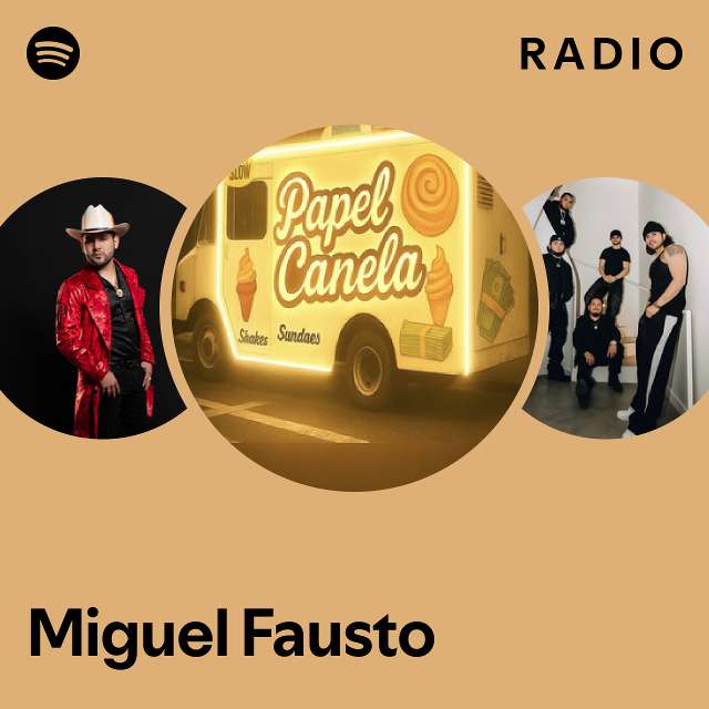 Miguel Fausto Radio - playlist by Spotify | Spotify