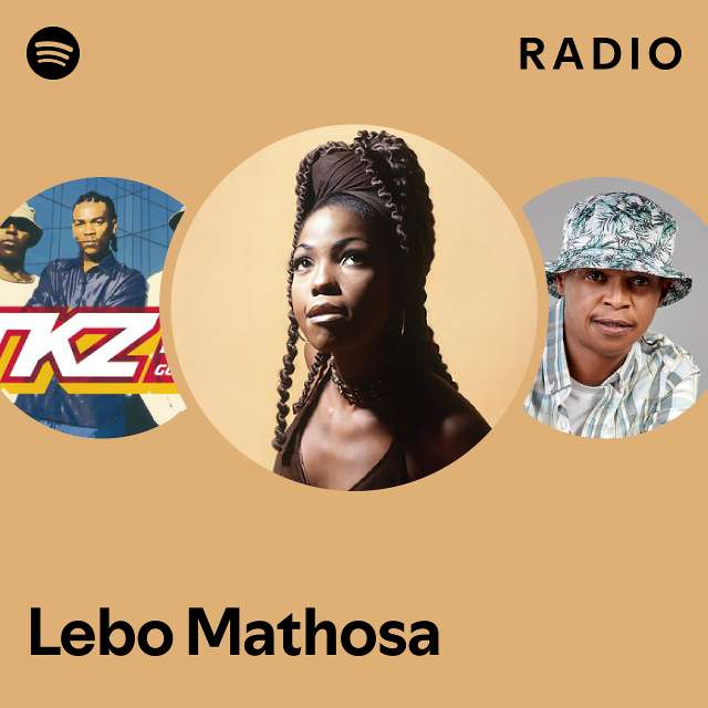 Lebo Mathosa Radio - playlist by Spotify | Spotify