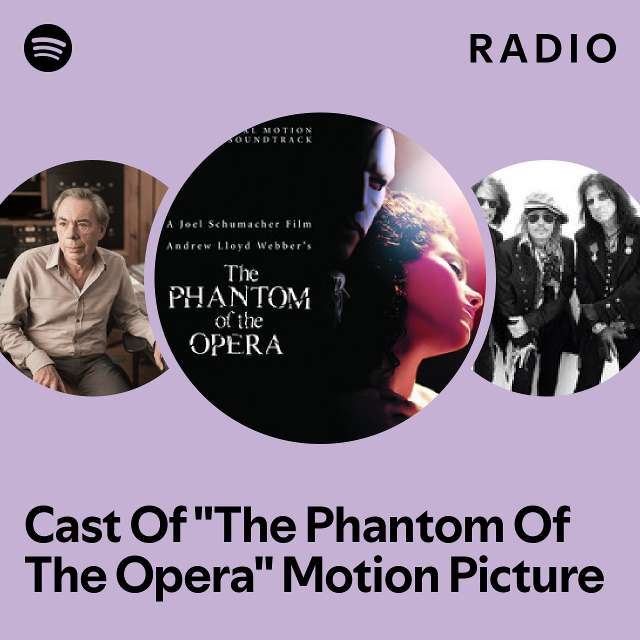 Cast Of "The Phantom Of The Opera" Motion Picture Radio - playlist by ...