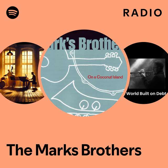 The Marks Brothers Radio - playlist by Spotify | Spotify