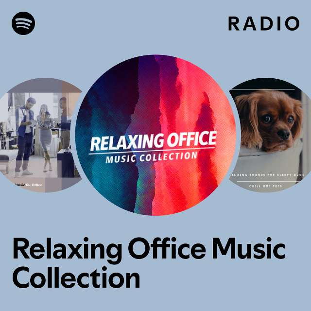 Relaxing Office Music Collection Radio - playlist by Spotify | Spotify