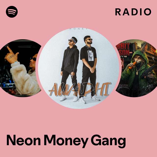 Neon Money Gang Radio - playlist by Spotify | Spotify
