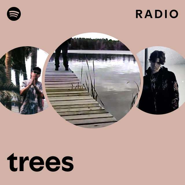 trees Radio - playlist by Spotify | Spotify