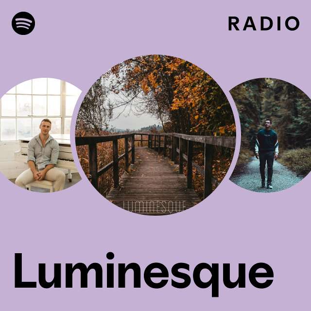 Luminesque Radio - playlist by Spotify | Spotify