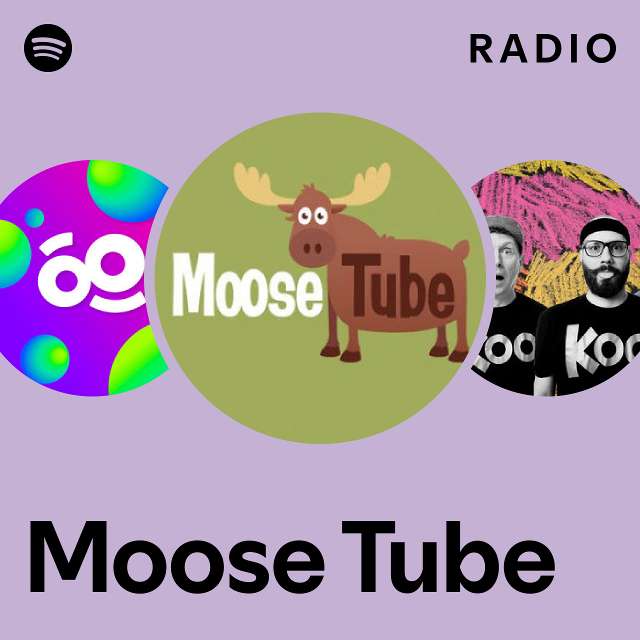 Moose Tube Radio - playlist by Spotify | Spotify
