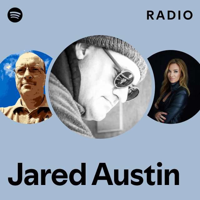 Jared Austin Radio - playlist by Spotify | Spotify