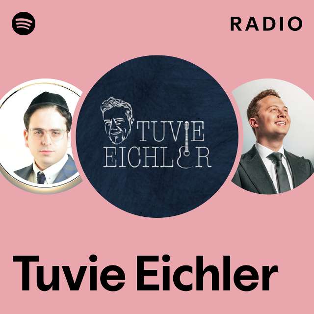 Tuvie Eichler Radio - playlist by Spotify | Spotify