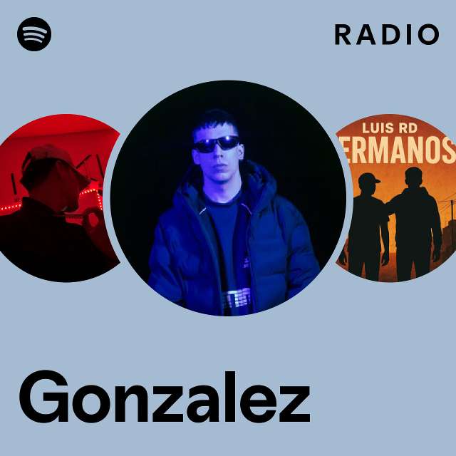 Gonzalez Radio - playlist by Spotify | Spotify