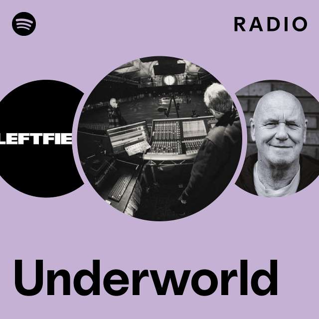 Underworld Radio - playlist by Spotify | Spotify