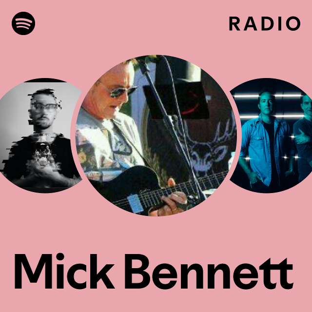 Mick Bennett Radio - playlist by Spotify | Spotify