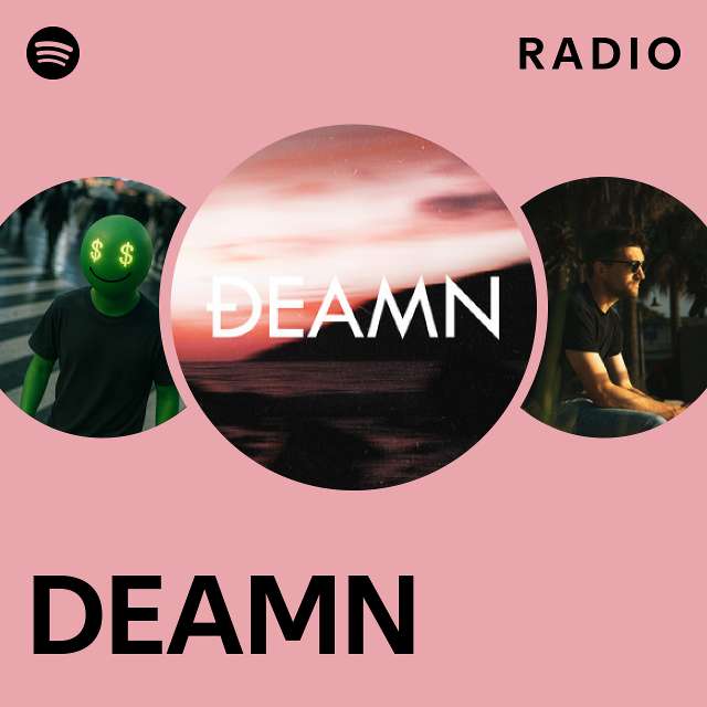 DEAMN Radio - playlist by Spotify | Spotify