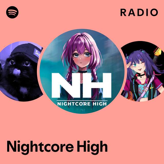 Nightcore High Radio - playlist by Spotify | Spotify