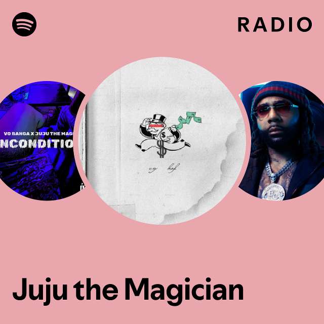 Juju the Magician Radio - playlist by Spotify | Spotify