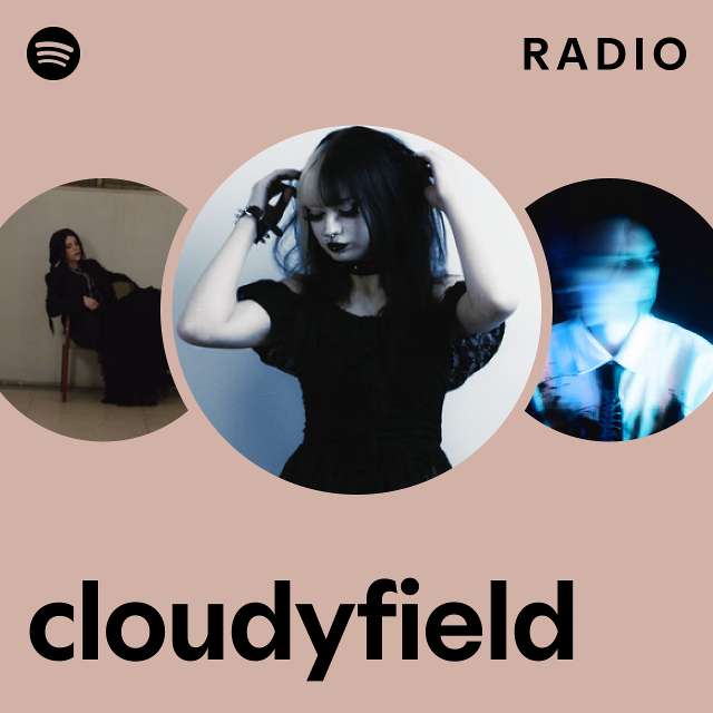 cloudyfield Radio - playlist by Spotify | Spotify