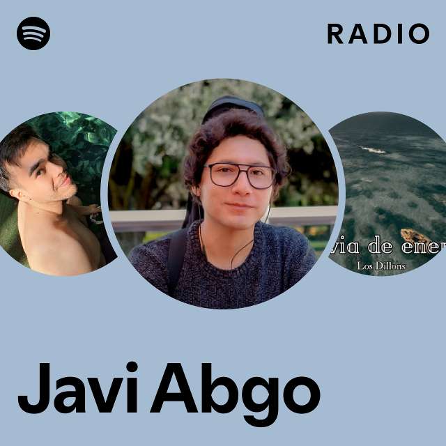 Javi Abgo Radio - playlist by Spotify | Spotify