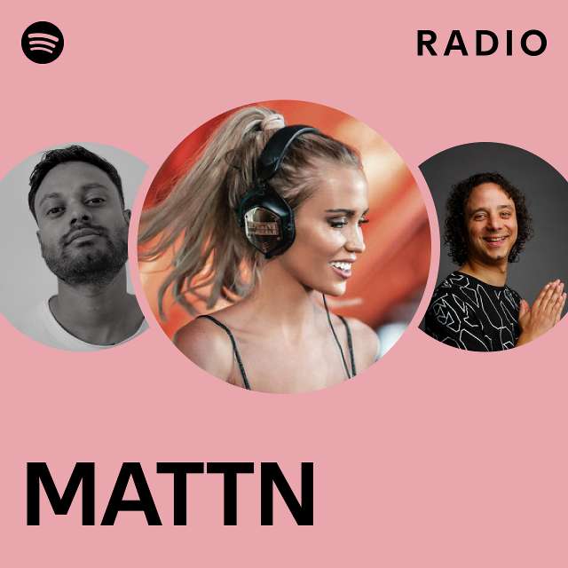 MATTN Radio - playlist by Spotify | Spotify