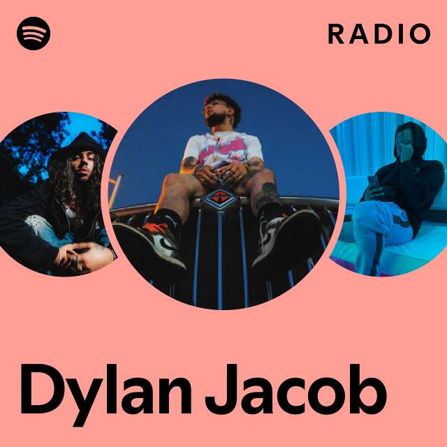 Dylan Jacob Radio - playlist by Spotify | Spotify