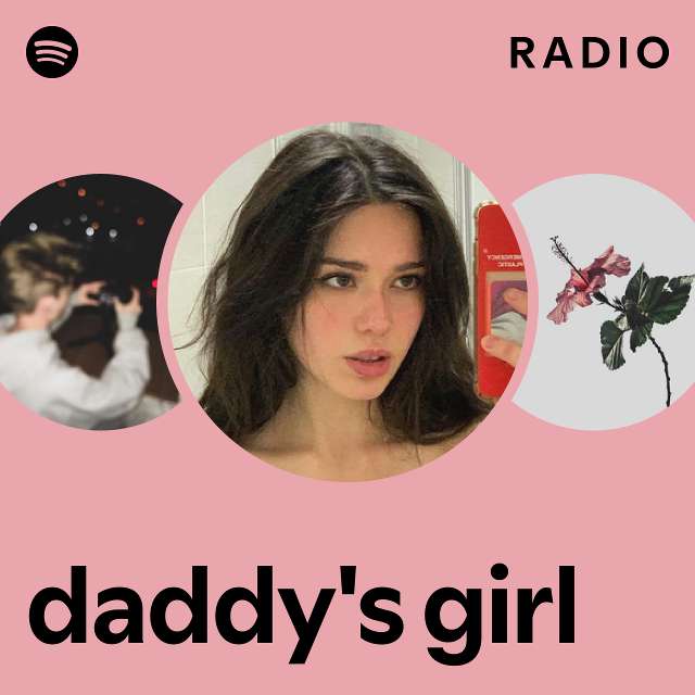 Daddys Girl Radio Playlist By Spotify Spotify