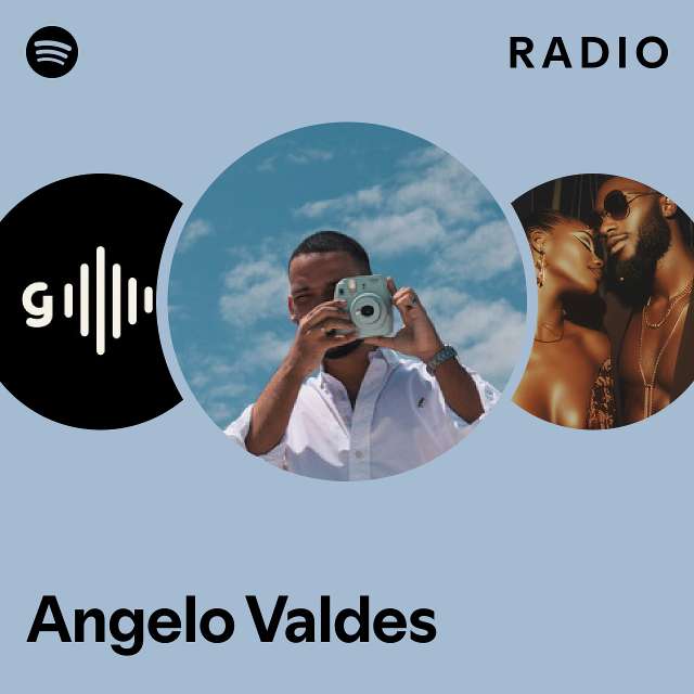 Angelo Valdes Radio - playlist by Spotify | Spotify