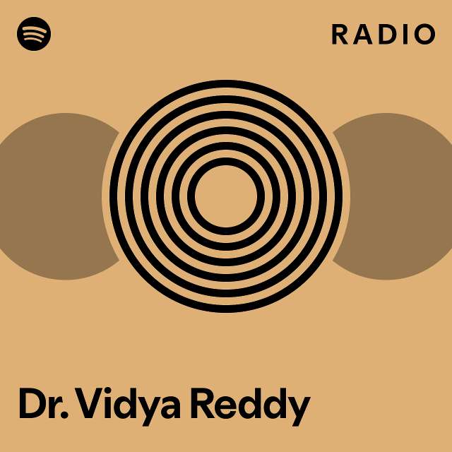 Dr. Vidya Reddy Radio - playlist by Spotify | Spotify