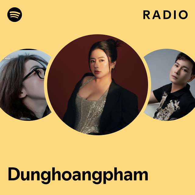 Dunghoangpham Radio - playlist by Spotify | Spotify