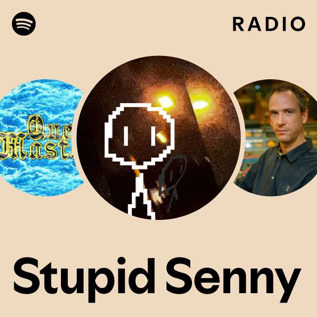 Stupid Senny Radio - playlist by Spotify | Spotify