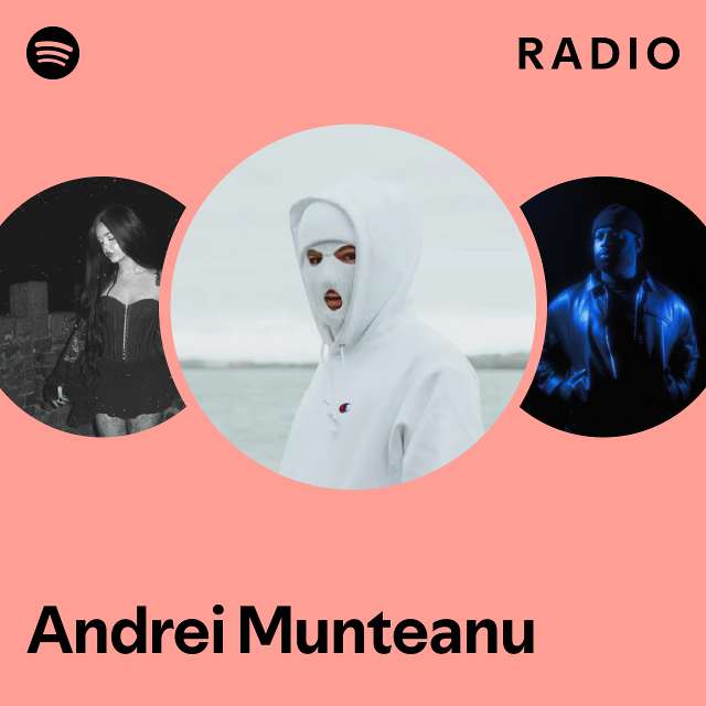 Andrei Munteanu Radio - playlist by Spotify | Spotify