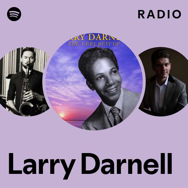 Larry Darnell Radio - playlist by Spotify | Spotify