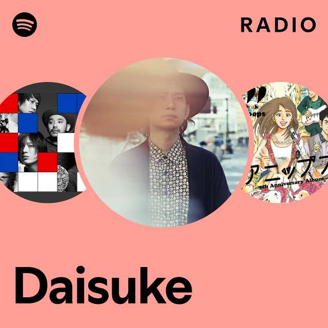 Daisuke Radio - playlist by Spotify | Spotify