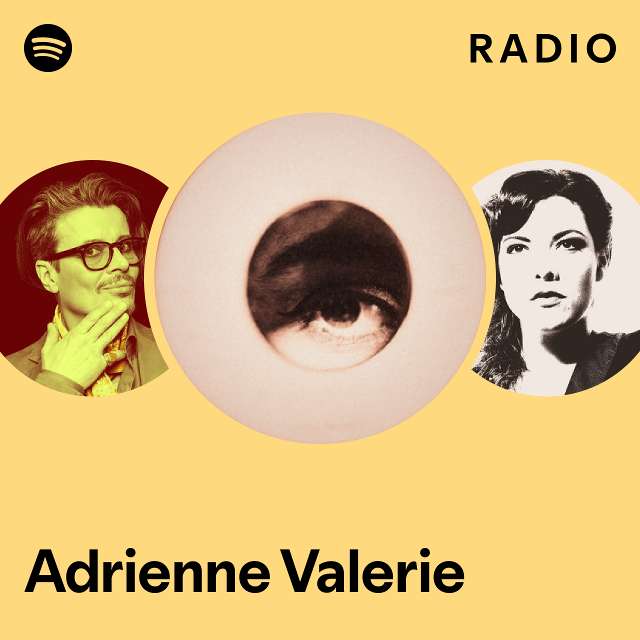 Adrienne Valerie Radio - playlist by Spotify | Spotify