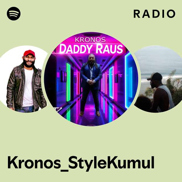 Kronos_StyleKumul Radio - playlist by Spotify | Spotify