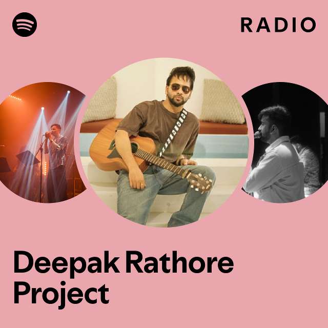 Deepak Rathore Project Radio - playlist by Spotify | Spotify