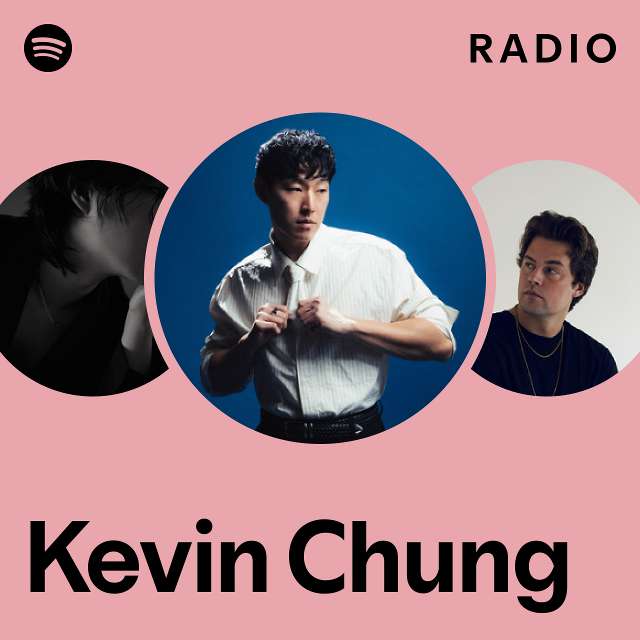 Kevin Chung Radio - playlist by Spotify | Spotify