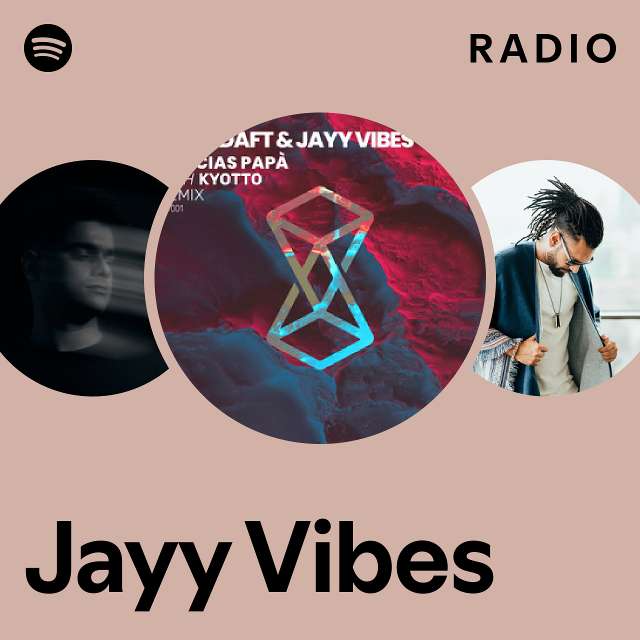 Jayy Vibes Radio - playlist by Spotify | Spotify