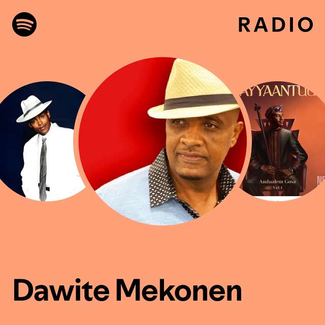 Dawite Mekonen Radio - playlist by Spotify | Spotify