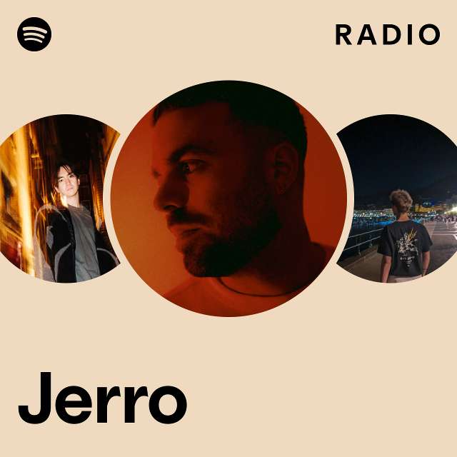 Jerro Radio - playlist by Spotify | Spotify