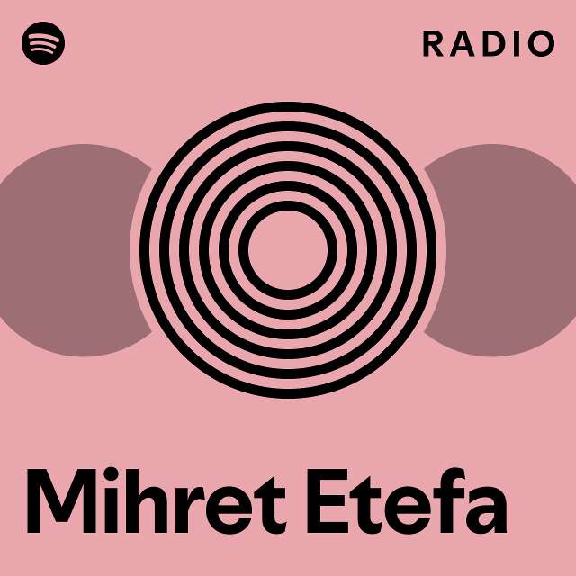 Mihret Etefa Radio - playlist by Spotify | Spotify