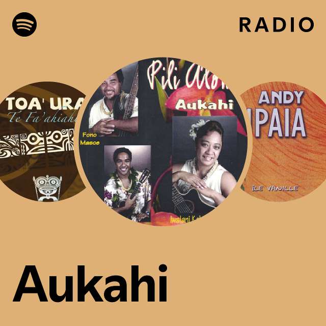 Aukahi Radio Playlist By Spotify Spotify
