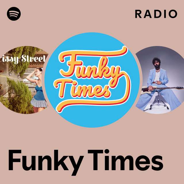 Funky Times Radio - playlist by Spotify | Spotify