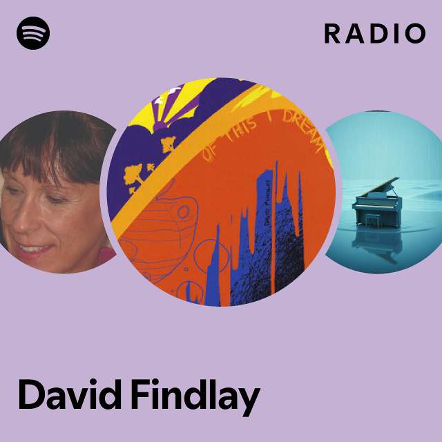 David Findlay Radio - playlist by Spotify | Spotify