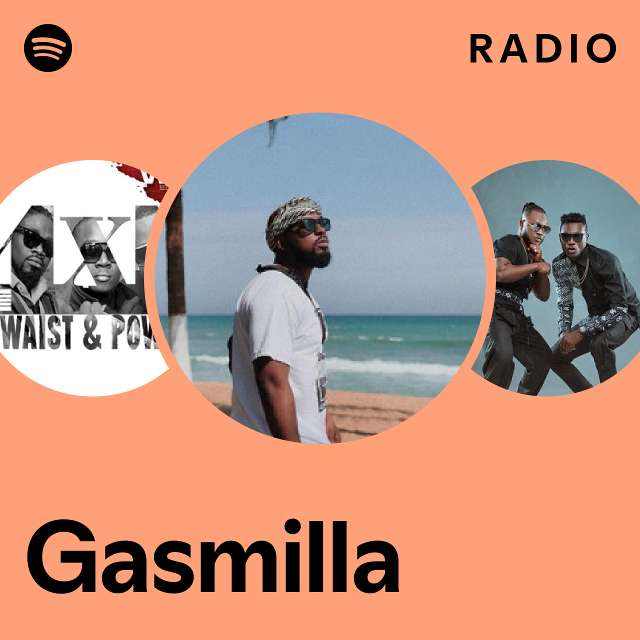 Gasmilla Radio - playlist by Spotify | Spotify