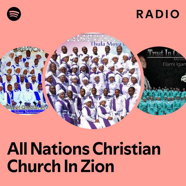 All Nations Christian Church In Zion Radio - playlist by Spotify | Spotify