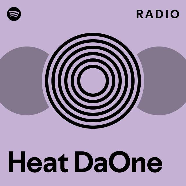Heat DaOne Radio - playlist by Spotify | Spotify