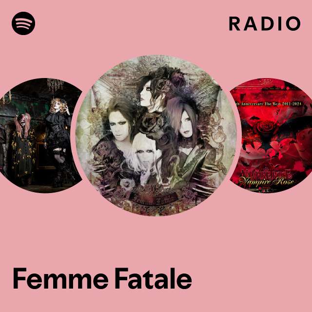 Femme Fatale Radio - playlist by Spotify | Spotify