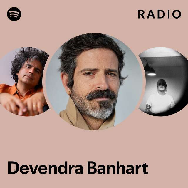 Devendra Banhart Radio - playlist by Spotify | Spotify