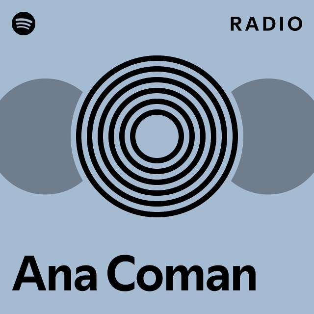 Ana Coman Radio - playlist by Spotify | Spotify