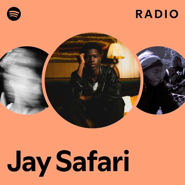 Jay Safari Radio - playlist by Spotify | Spotify