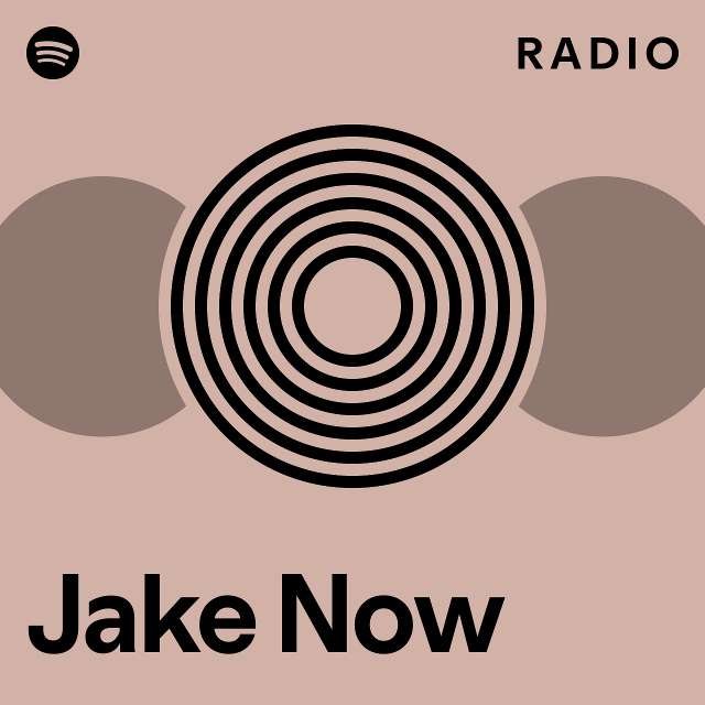 Jake Now Radio - playlist by Spotify | Spotify