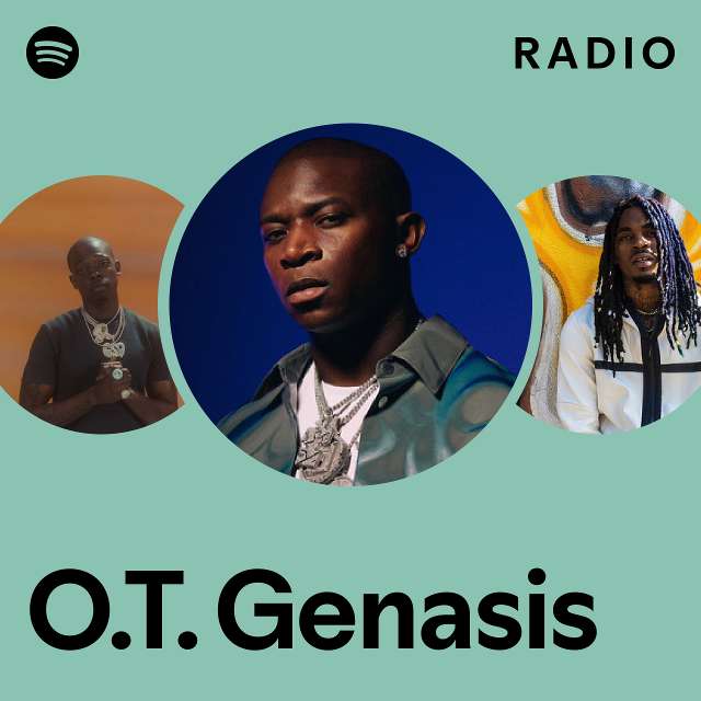 O.T. Genasis Radio - playlist by Spotify | Spotify