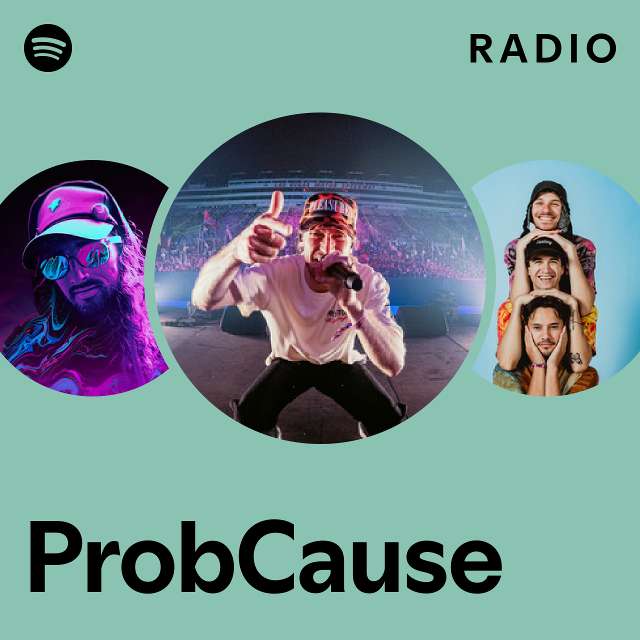 ProbCause Radio - playlist by Spotify | Spotify